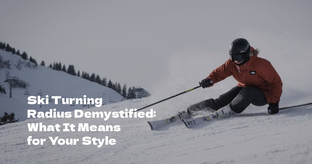 Ski Turning Radius Demystified: What It Means for Your Style - Ski Size ...